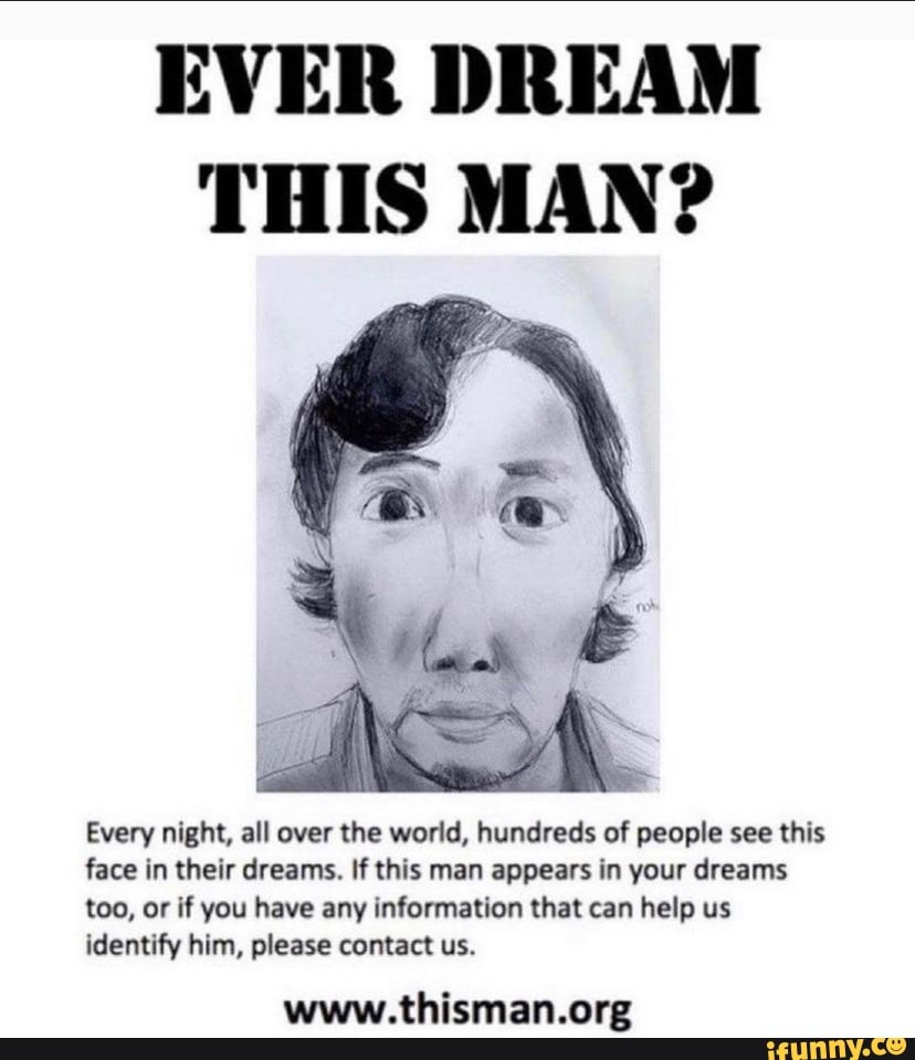 EVER DREAM THIS MAN? Every night, all over the world, hundreds of ...