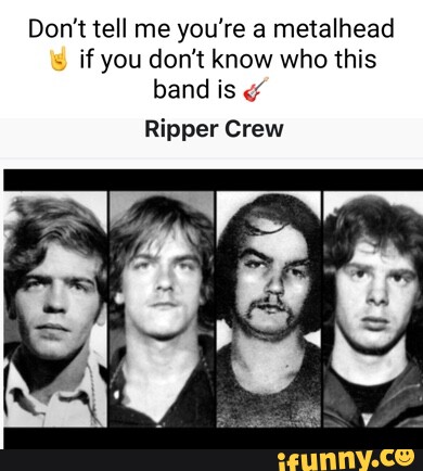 Rippers memes. Best Collection of funny Rippers pictures on iFunny