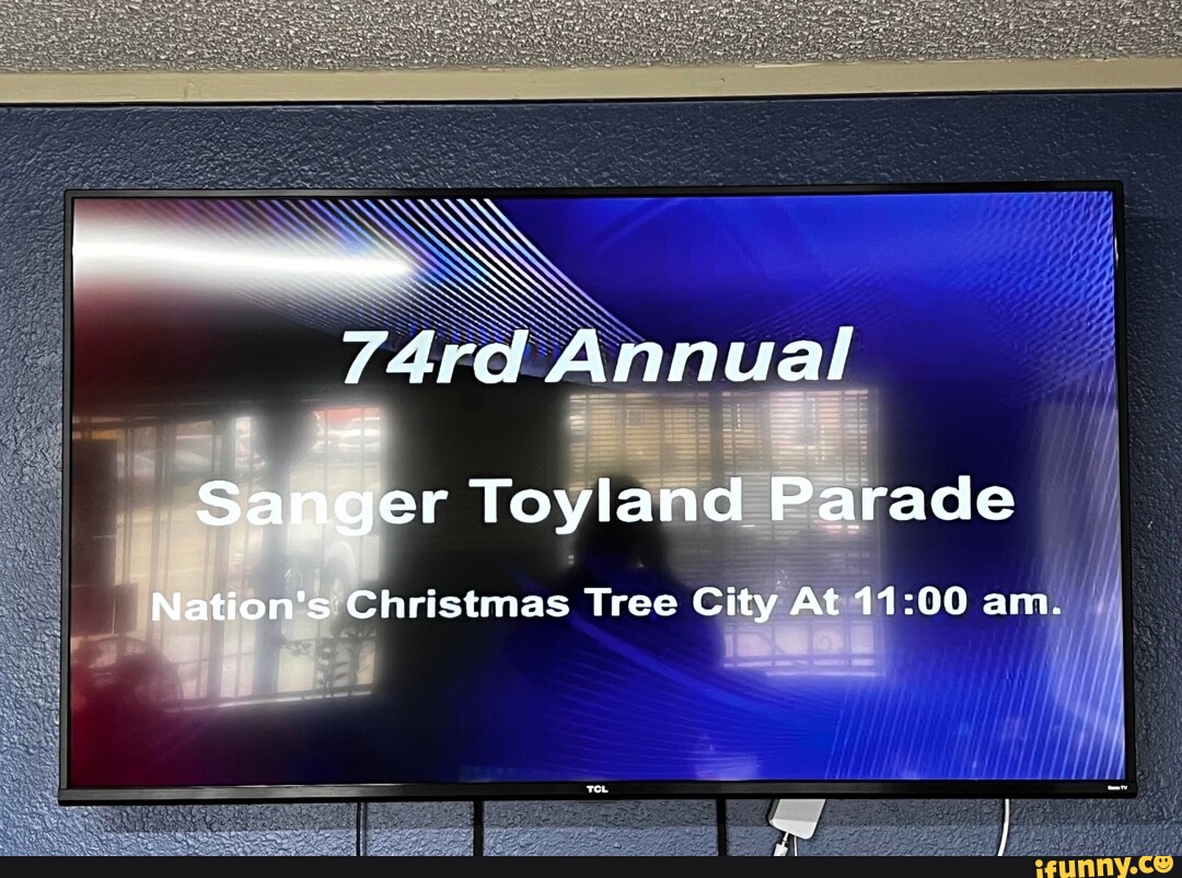 Sa yer Towland Parade Nation's Christmas Tree City At am. - iFunny