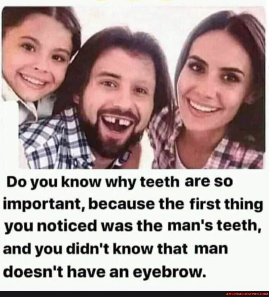 NY Do you know why teeth are so important, because the first thing you ...