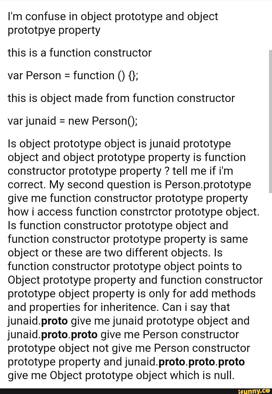 I'm confuse in object prototype and object prototpye property this is a ...