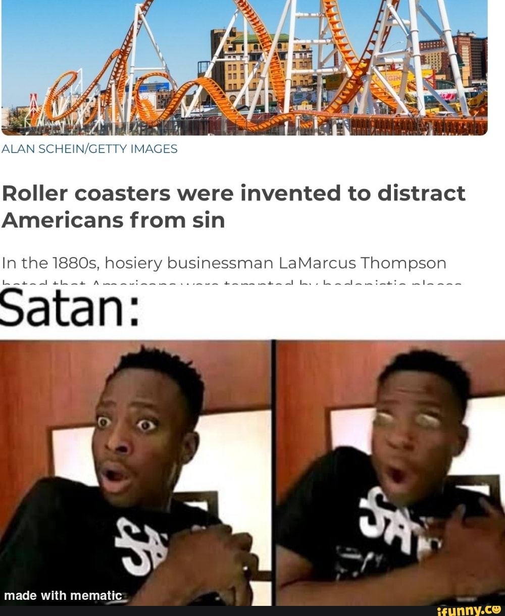ALAN IMAGES Roller coasters were invented to distract Americans from ...