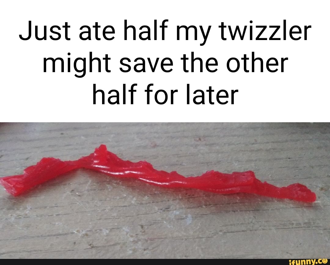 Twizzler memes. Best Collection of funny Twizzler pictures on iFunny