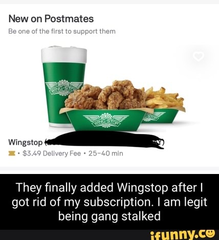 New on Postmates tho Wingstop They finally added Wingstop after I got ...
