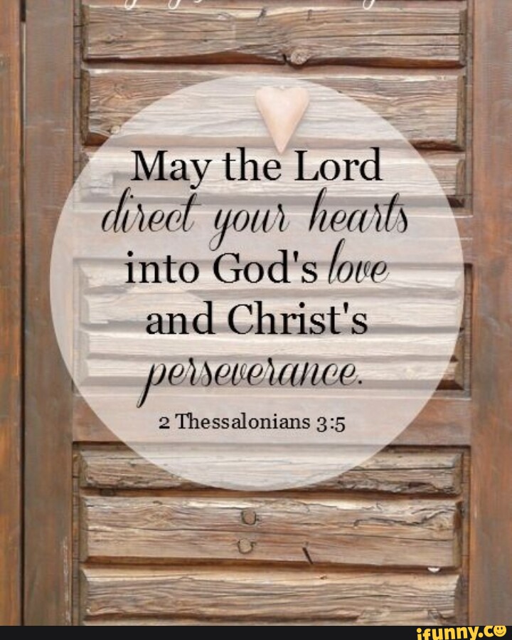 _May the Lord direct your hearts into God's fore and Christ's ...