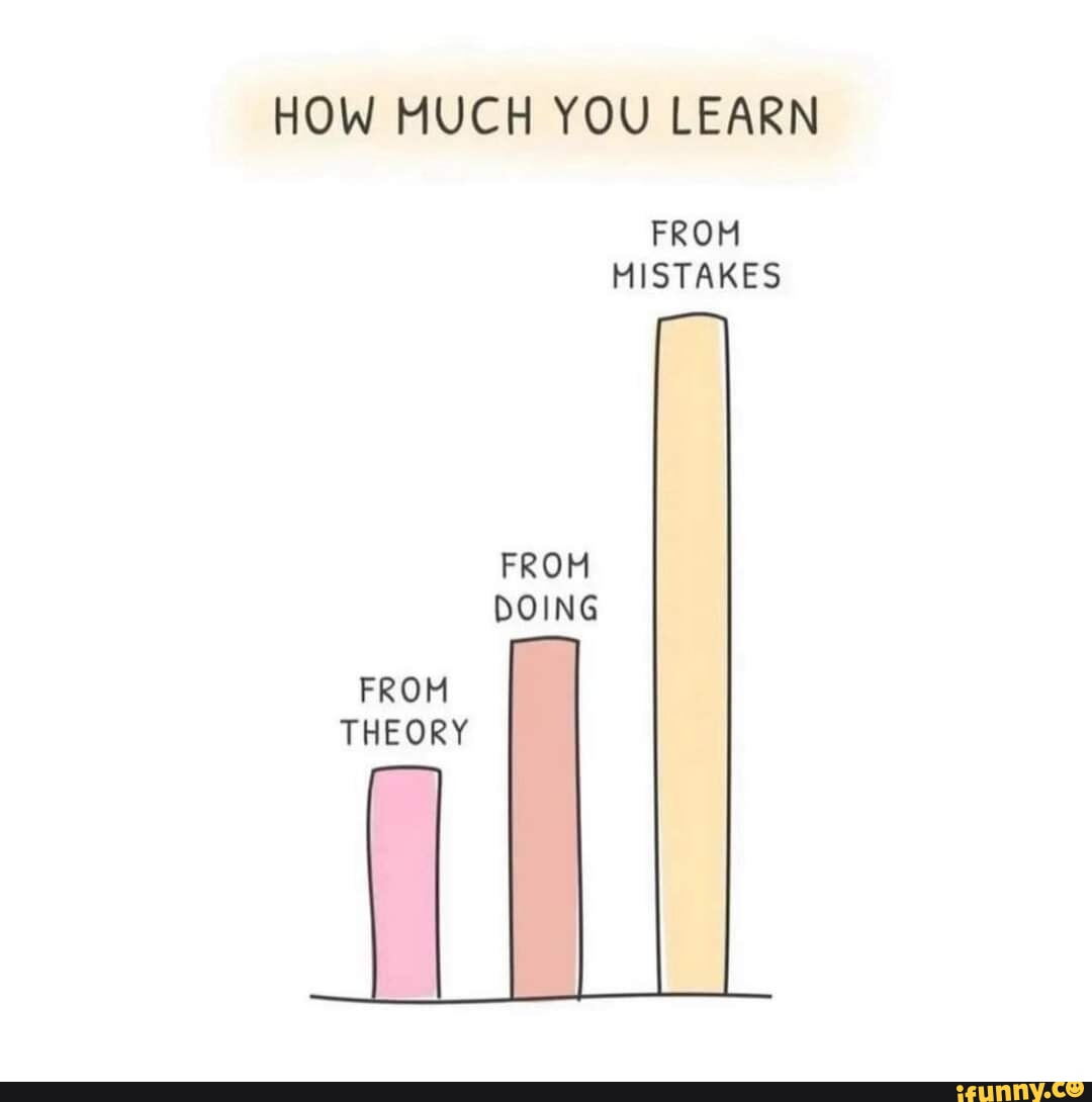 HOW MUCH YOU LEARN FROM MISTAKES FROM THEORY - iFunny