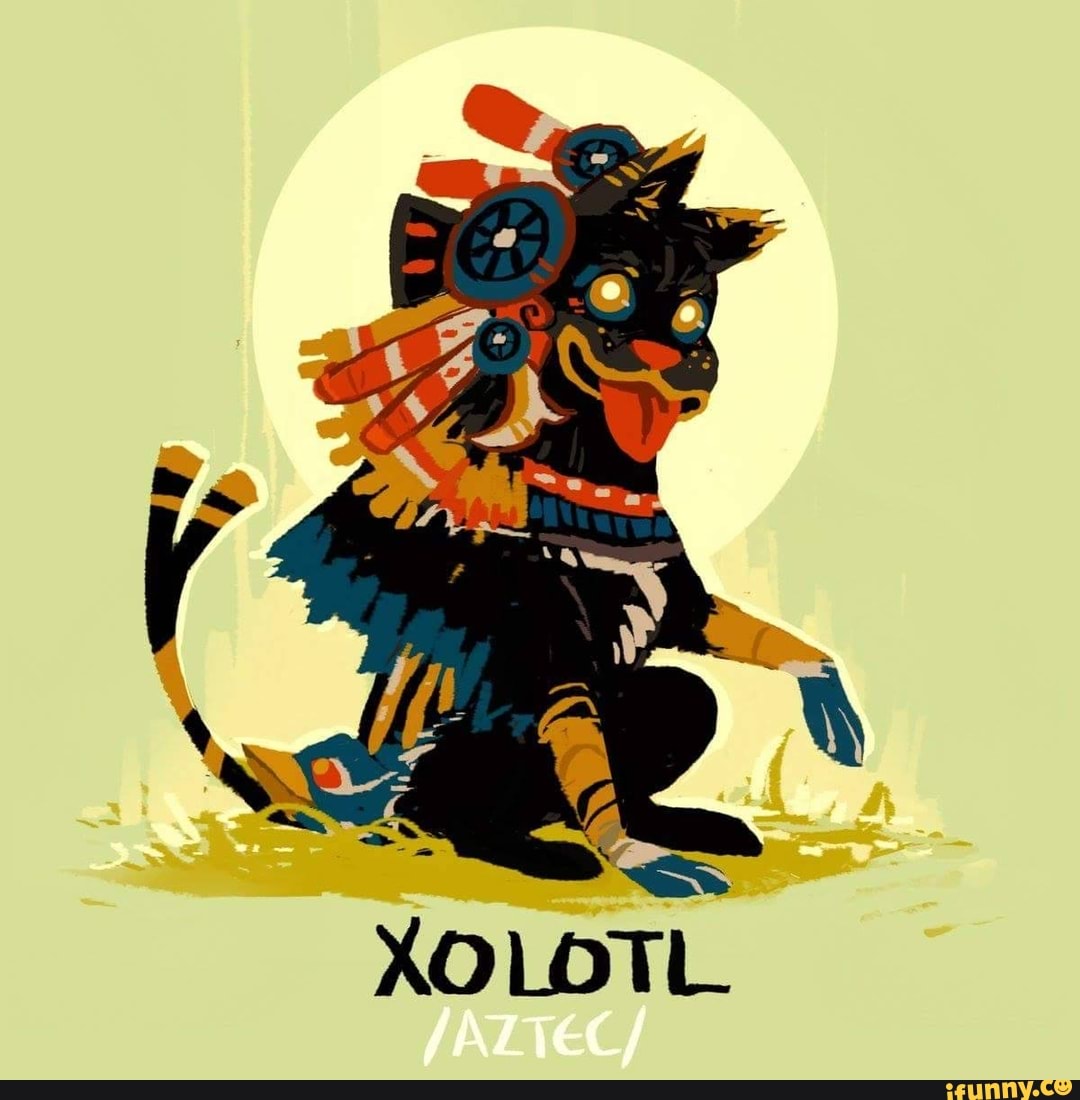 Xolotl memes. Best Collection of funny Xolotl pictures on iFunny