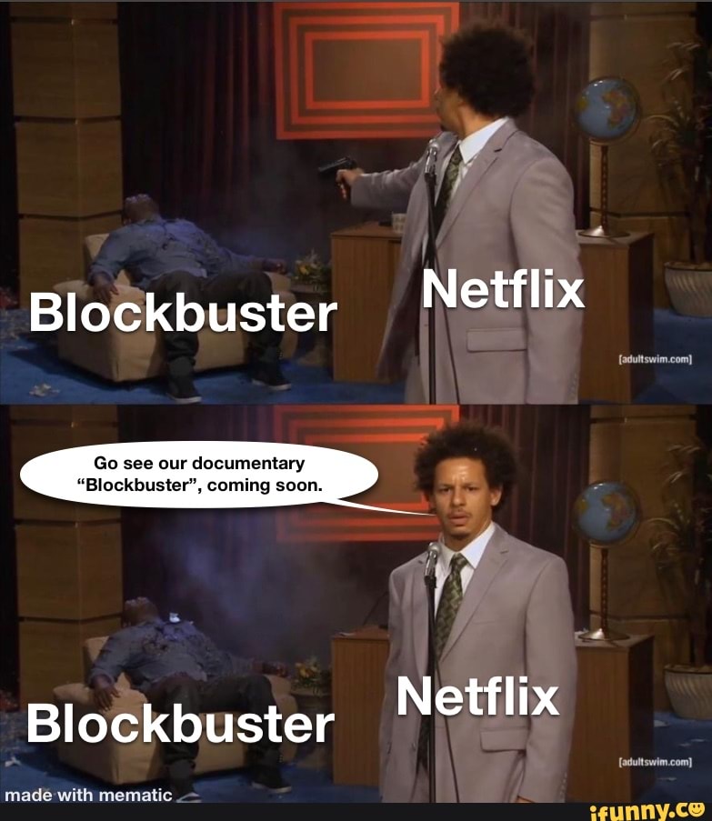 Blockbuster Go see our documentary "Blockbuster", coming soon ...