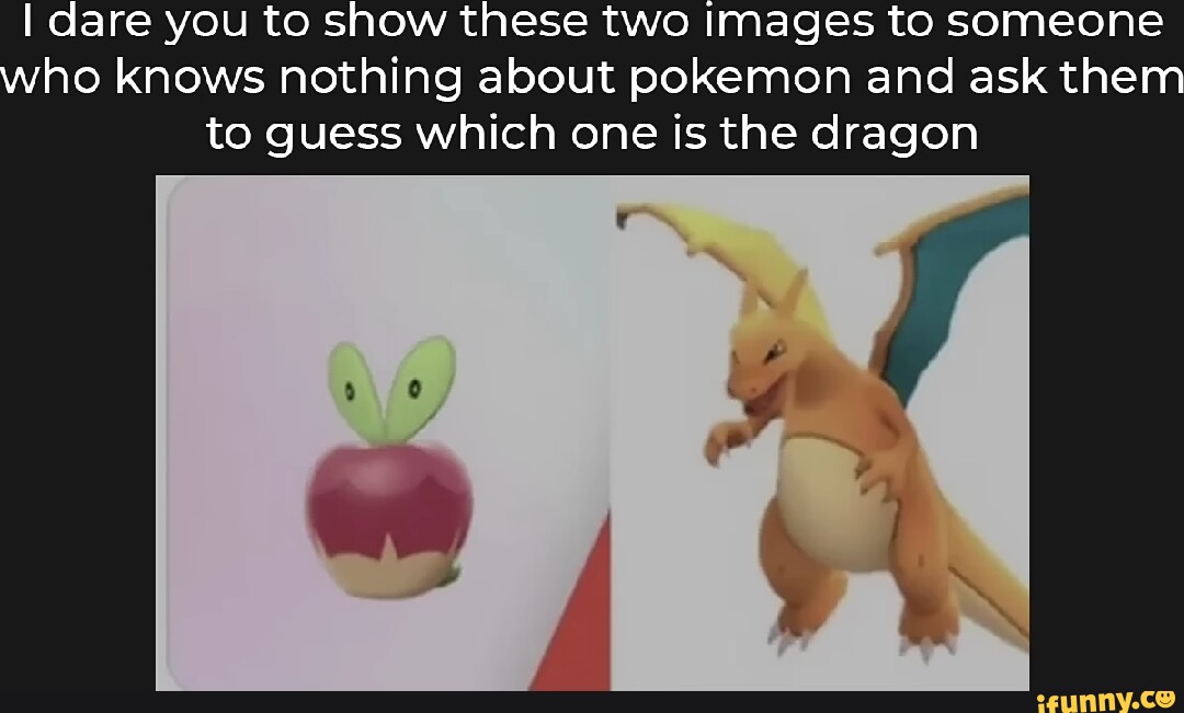 I dare you to show these two images to someone ho knows nothing about ...