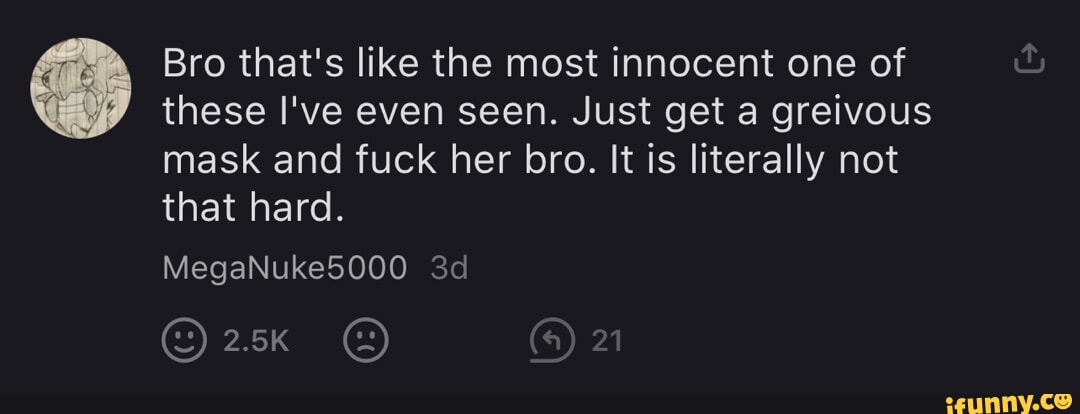 Bro Thats Like The Most Innocent One Of These Ive Even Seen Just Get