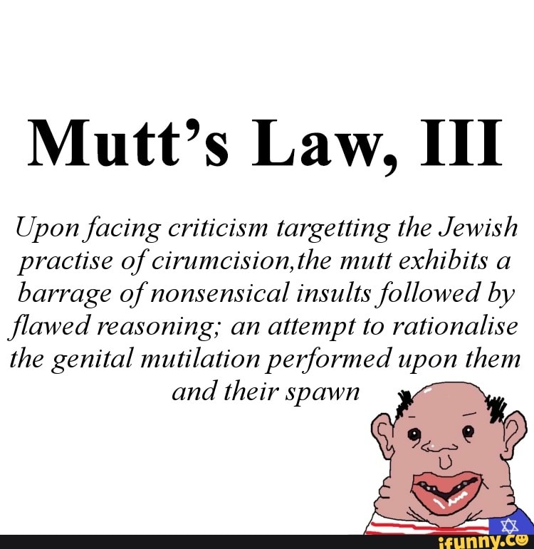 Mutt s Law III Upon Facing Criticism Targetting The Jewish Practise Of mutt-s-law-iii-upon-facing-criticism-targetting-the-jewish-practise-of