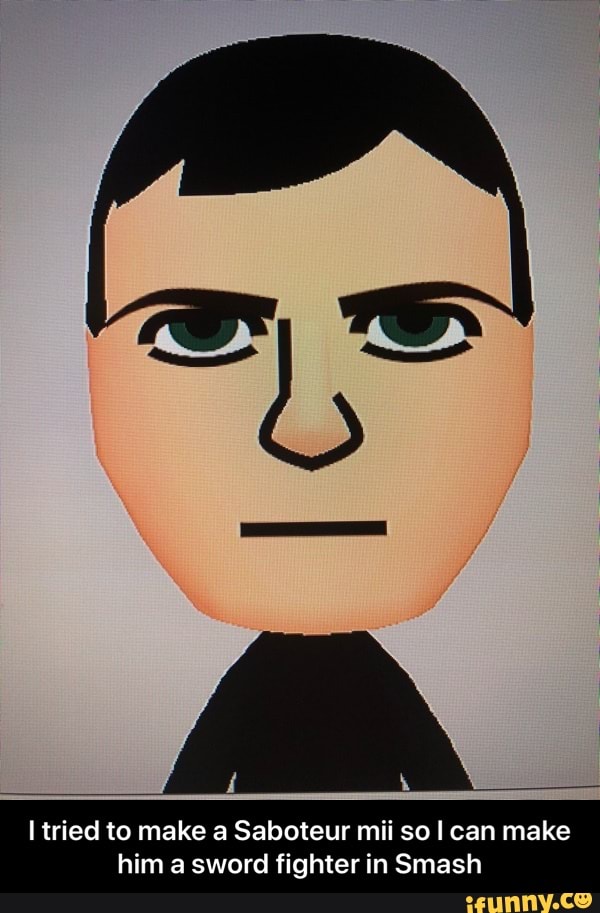Ltried to make a Saboteur m so I can make him a sword fighte n Smash ...