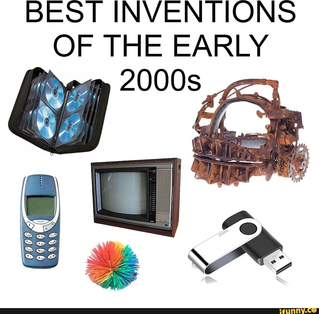 BEST INVENTIONS OF THE EARLY 2000s - iFunny