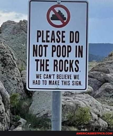 PLEASE DO NOT POOP IN WE CAN'T BELIEVE WE HAD TO MAKE THIS SIGH ...