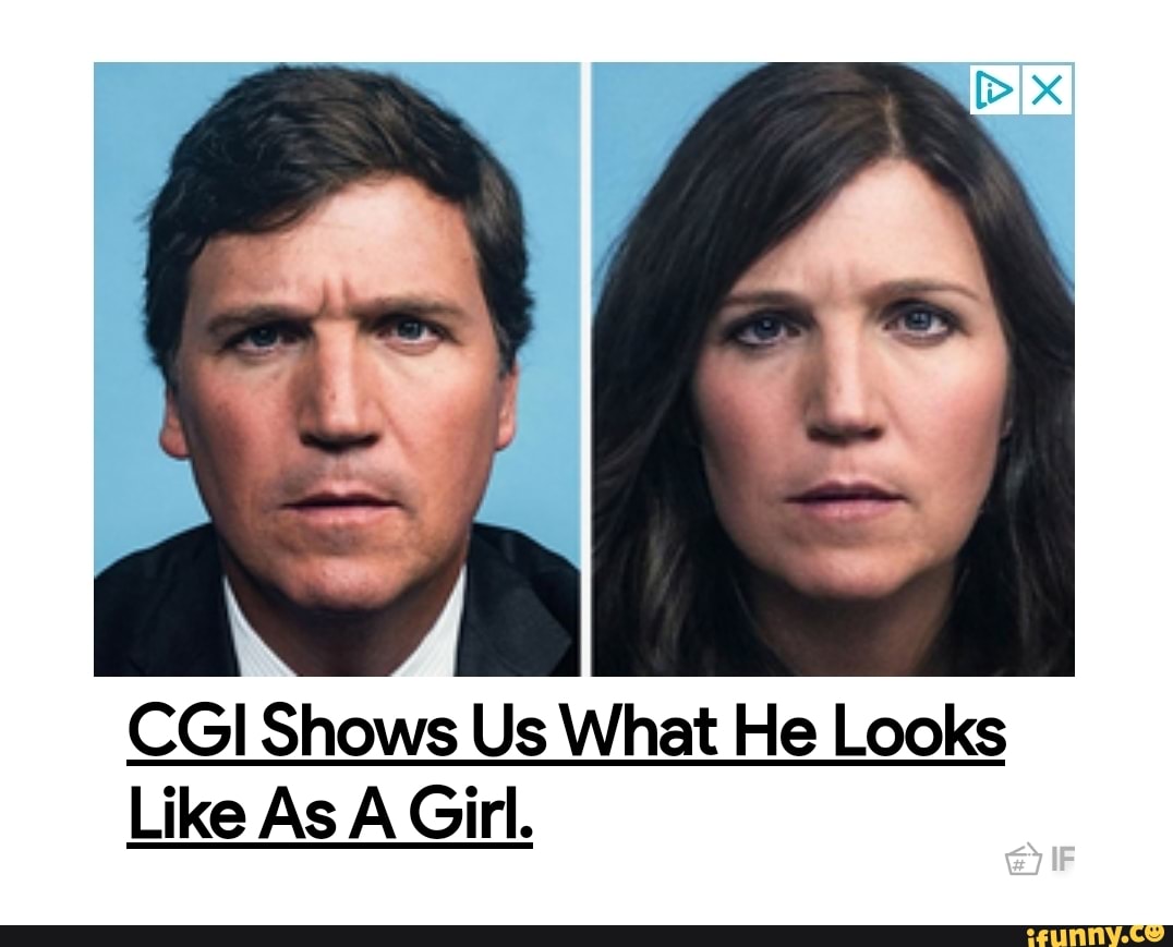 CGI Shows Us What He Looks Like As A Girl. - iFunny