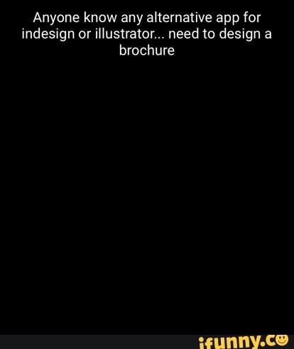 Indesign memes. Best Collection of funny Indesign pictures on iFunny