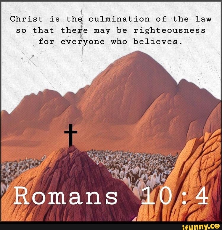 Christ is the culmination of the law so that there may be righteousness ...
