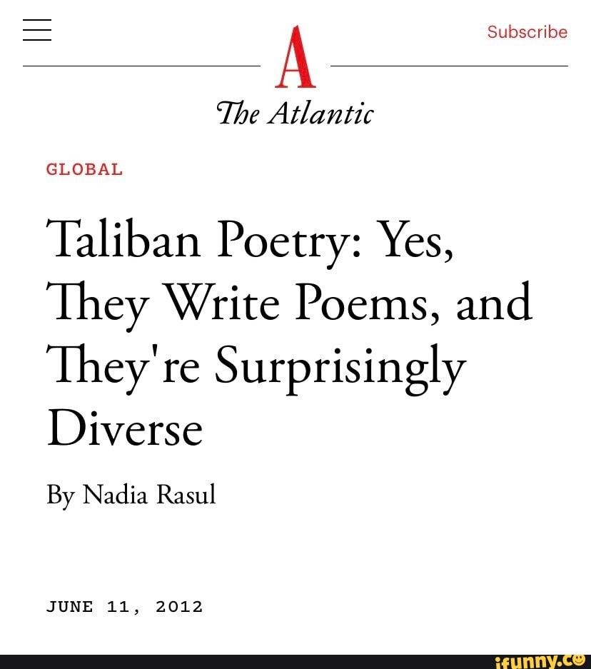Subscribe The Atlantic GLOBAL Taliban Poetry: Yes, They Write Poems ...
