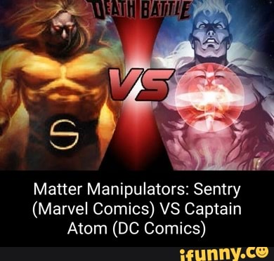 Matter Manipulators: Sentry (Marvel Comics) VS Captain Atom (DC Comics ...