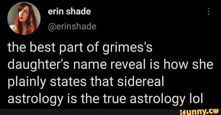 Erin shade @erinshade the best part of grimes's daughter's name reveal ...