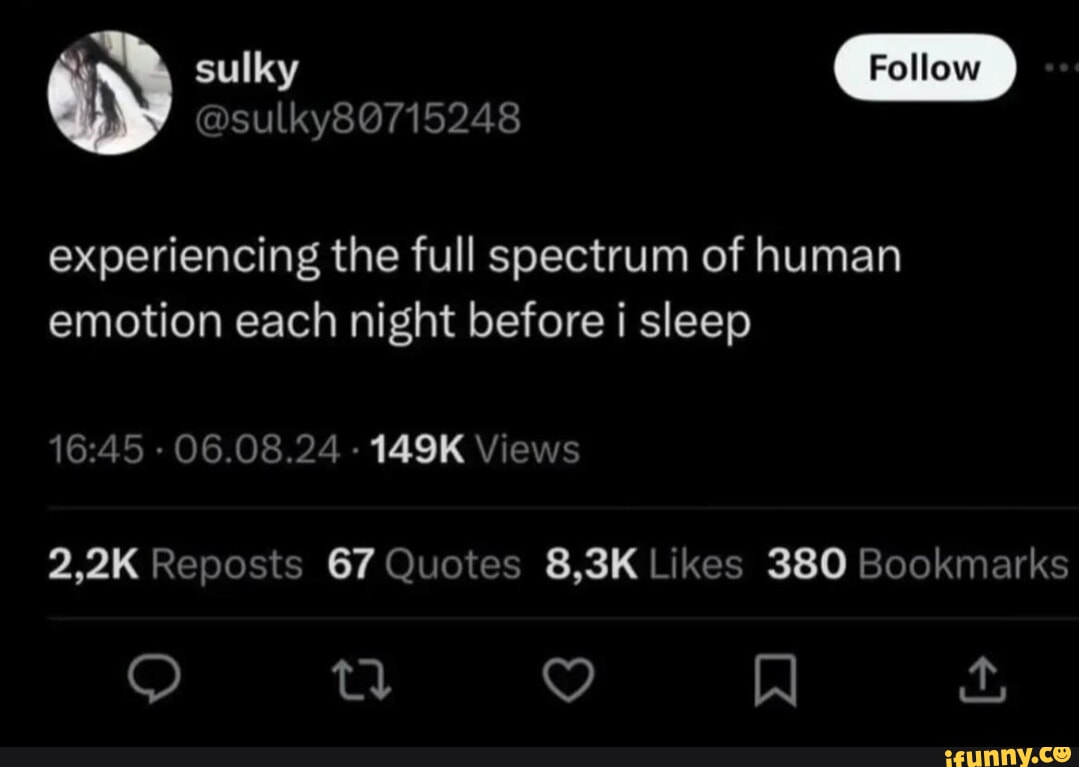 Sulky Follow experiencing the full spectrum of human emotion each night ...