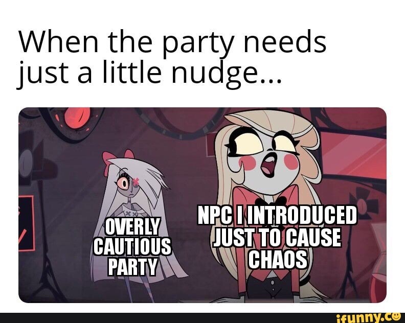 When the party needs just a little nudge... - iFunny