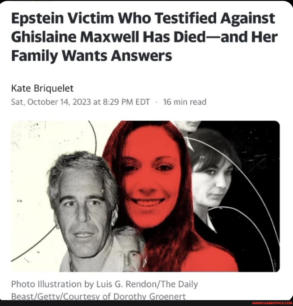 Epstein Victim Who Testified Against Ghislaine Maxwell Has Died-and Her ...