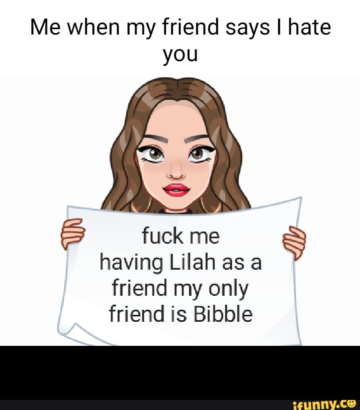 Lilah memes. Best Collection of funny Lilah pictures on iFunny