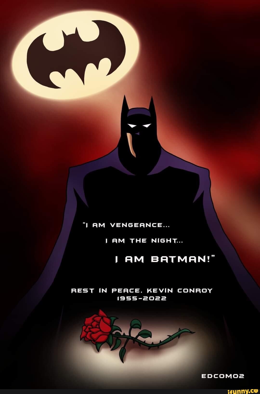 "1 AM VENGEANCE... AM THE NIGHT... AM BATMAN!" REST IN PEACE. KEVIN CONROY 1955-2022 EDCOMOe ...