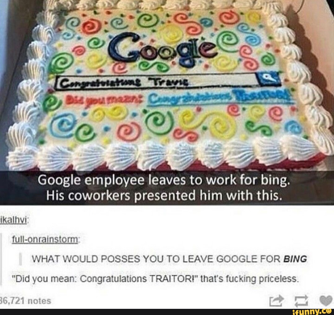 Google employee leaves to work for bing. His coworkers presented him ...