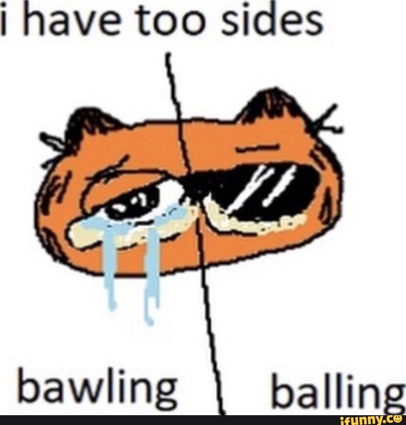 Bawling memes. Best Collection of funny Bawling pictures on iFunny