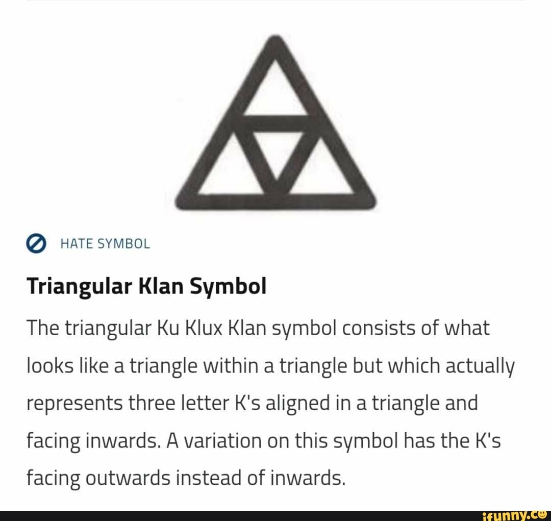 HATE SYMBOL Triangular Klan Symbol The triangular Ku Klux Klan symbol ...