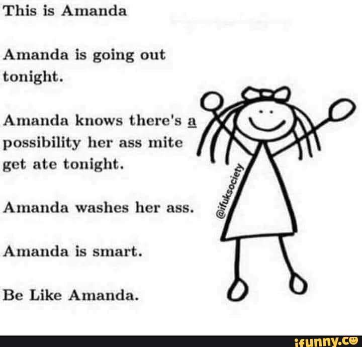 This is Amanda Amanda is going out tonight. Amanda knows there's ...