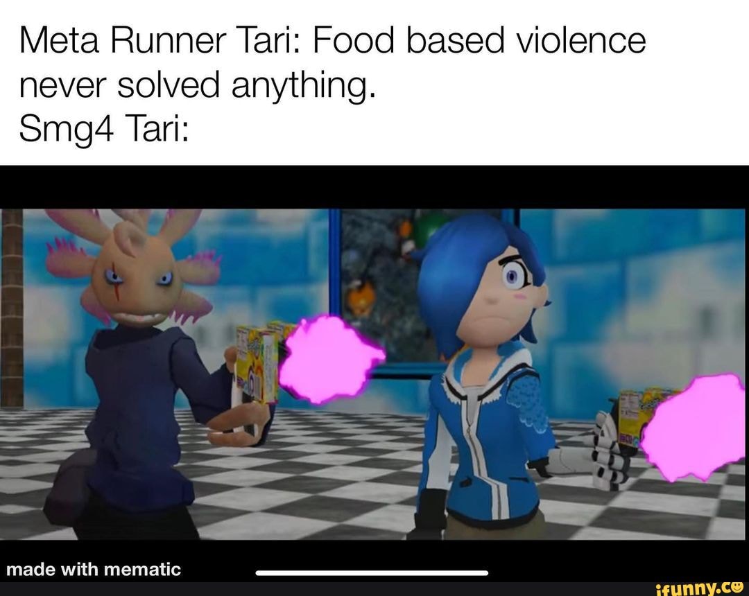Meta Runner Tari: Food based violence never solved anything. Smg44 Tari ...