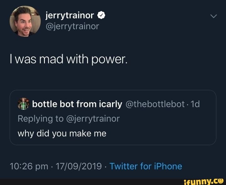 Iwas mad With power. {7.- bottle bot from icarly @thebottlebot-1d ...