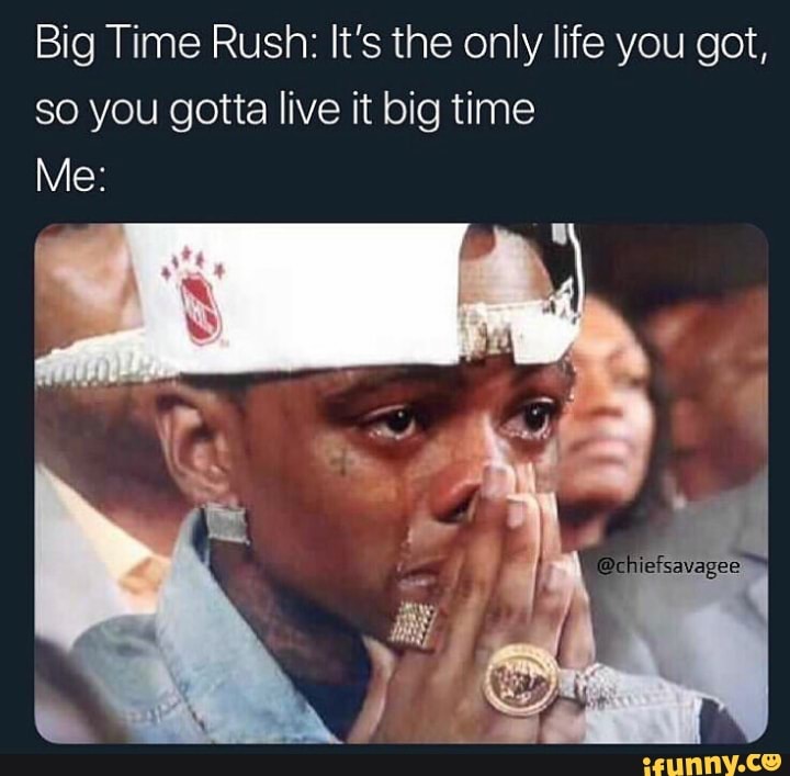 Big Time Rush: It’s the only life you got, so you gotta live it big ...