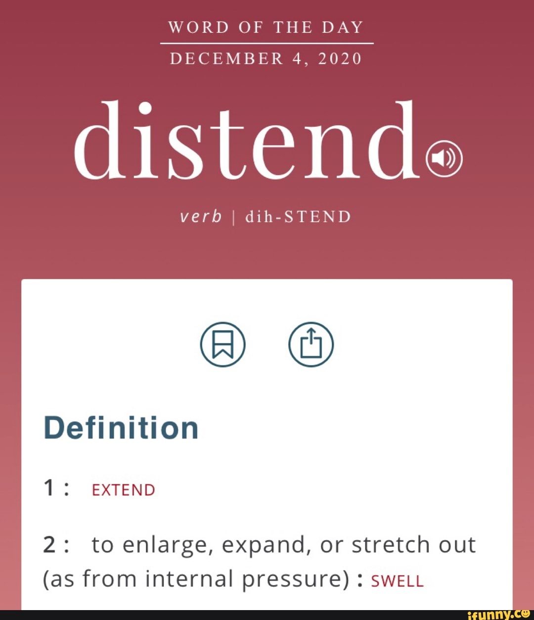 WORD OF THE DAY DECEMBER 4, 2020 distend:. verb I dih-STEND Definition ...