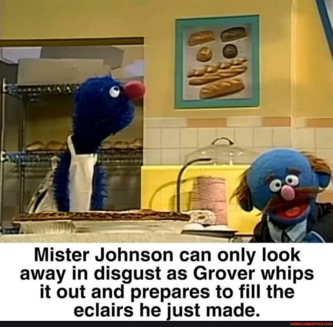 Mister Johnson can only look away in disgust as Grover whips it out and ...