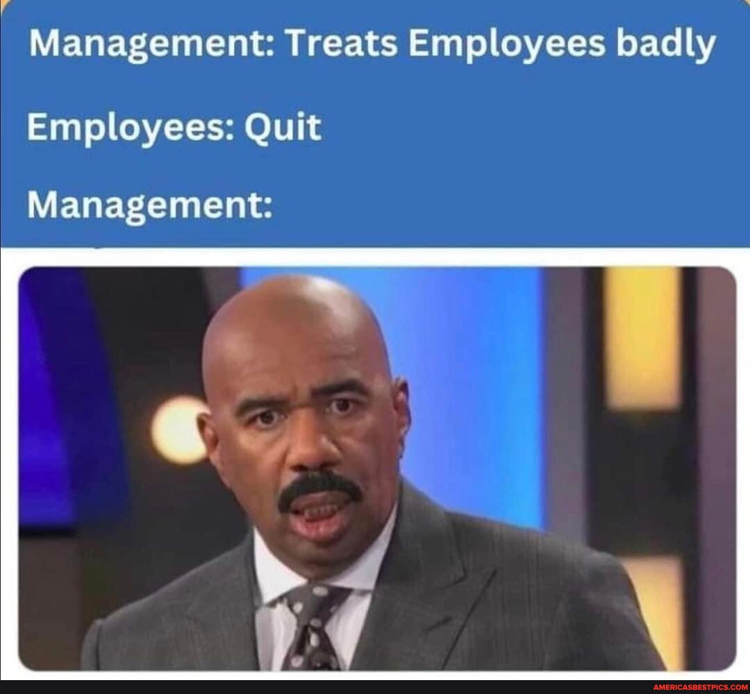 Too true . MemesRetail.com - Management: Treats Employees badly ...