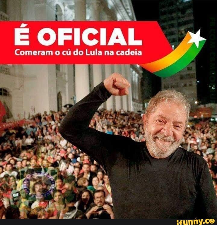 Oficial Xx Comeram O Cú Do Lula Na Cadeia Seo Title