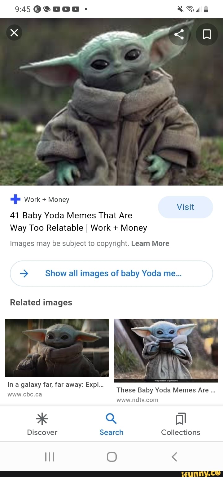 Work + Money 41 Baby Yoda Memes That Are Way Too Relatable I Work ...