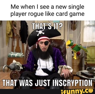 Inscryption memes. Best Collection of funny Inscryption pictures on iFunny