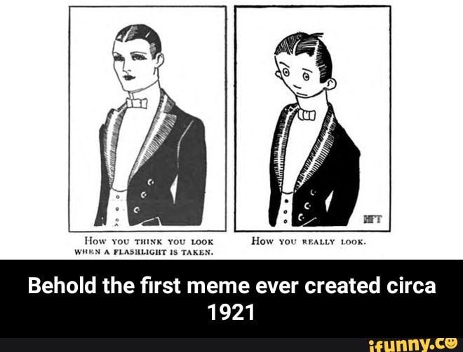 Behold the first meme ever created circa 1921 - iFunny