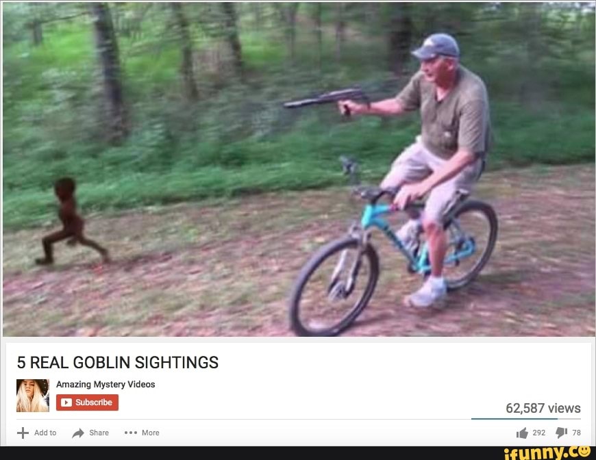 5 REAL GOBLIN SIGHTINGS 62,587 views 'Amazing Mystery Videos al CE shar - iFunny