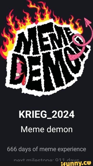 KRIEG_2024 Meme demon 666 days of meme experience - iFunny