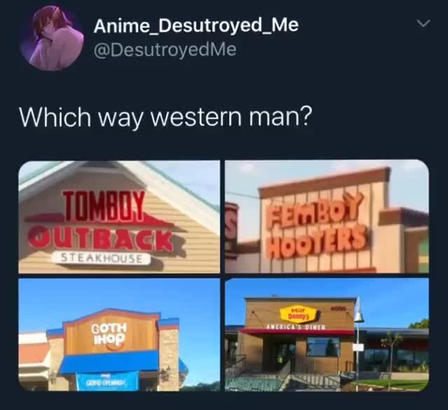 "o Anime Desutroyed Me Which way western man? - )