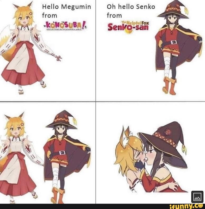 NSFW - Hello Megumin Oh hello Senko from from - iFunny
