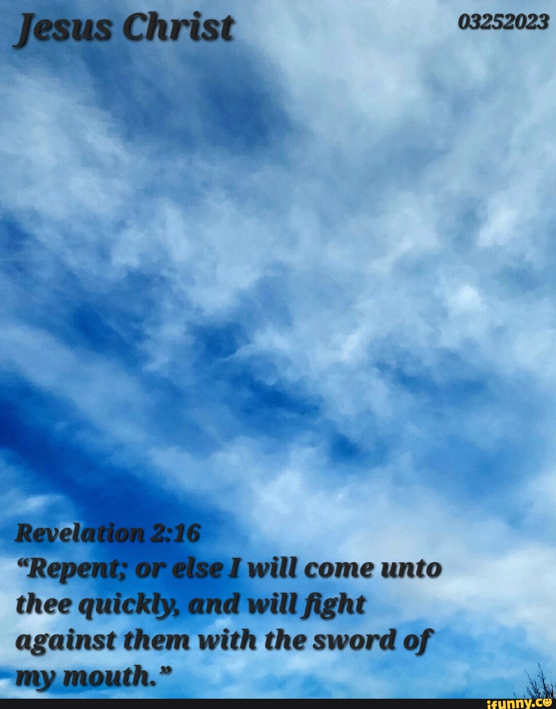 Jesus Christ Revelation "Repent; or else I will come unto thee quickly ...