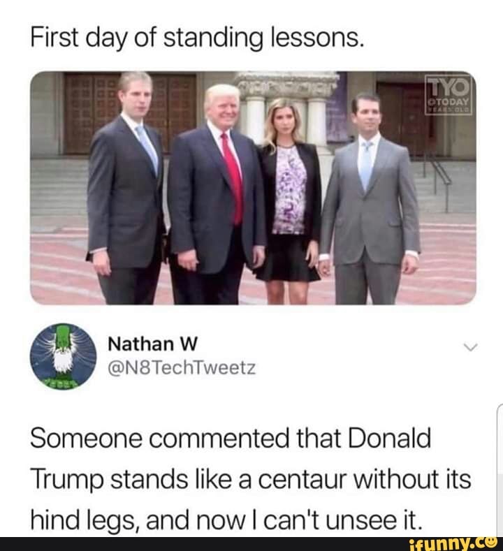 First day of standing lessons. Someone commented that Donald Trump ...