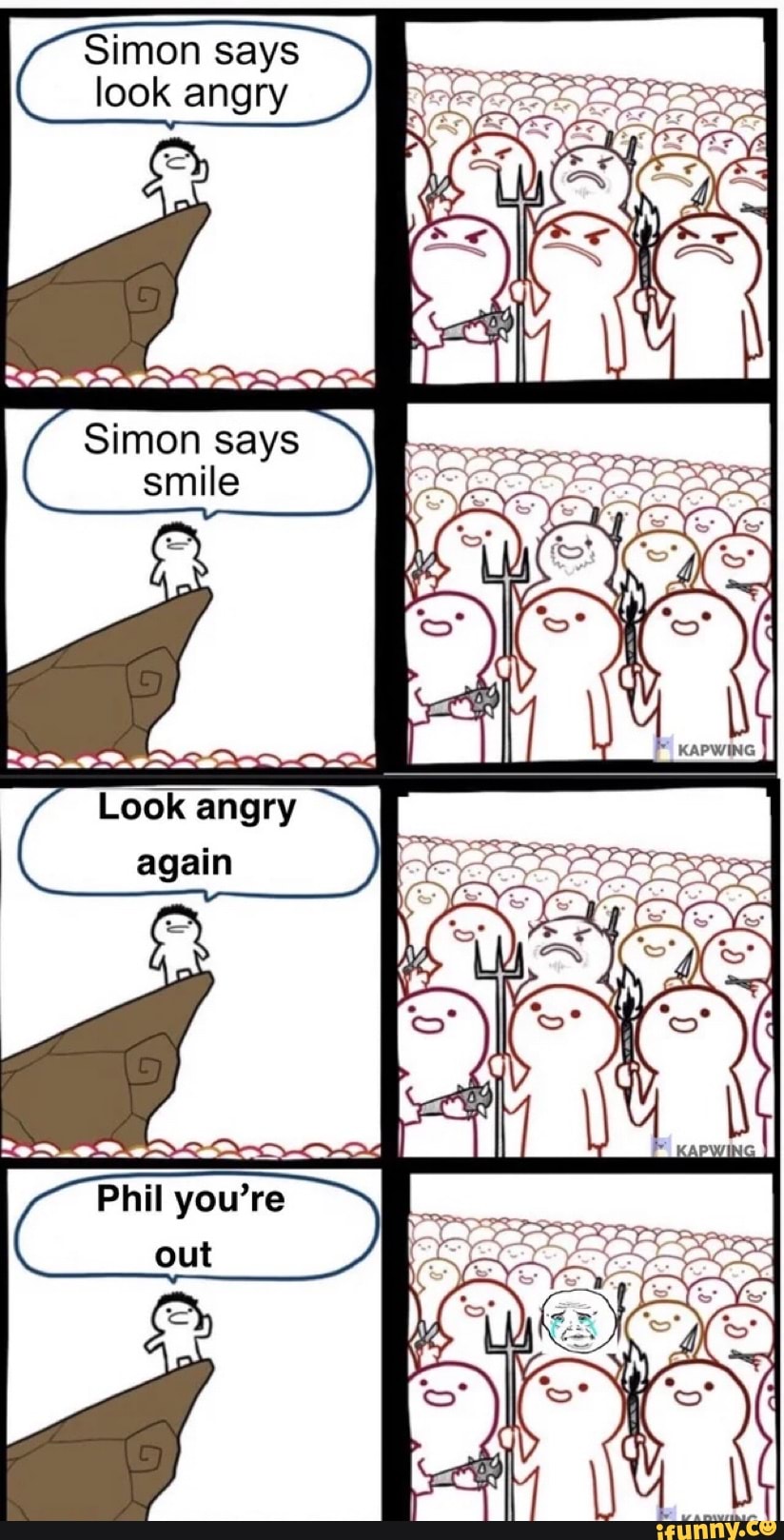 Simon says look angry Simon says smile Look angry again Phil you're out ...